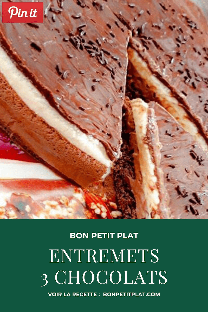 Entremets 3 Chocolats - Bon Petit Plat